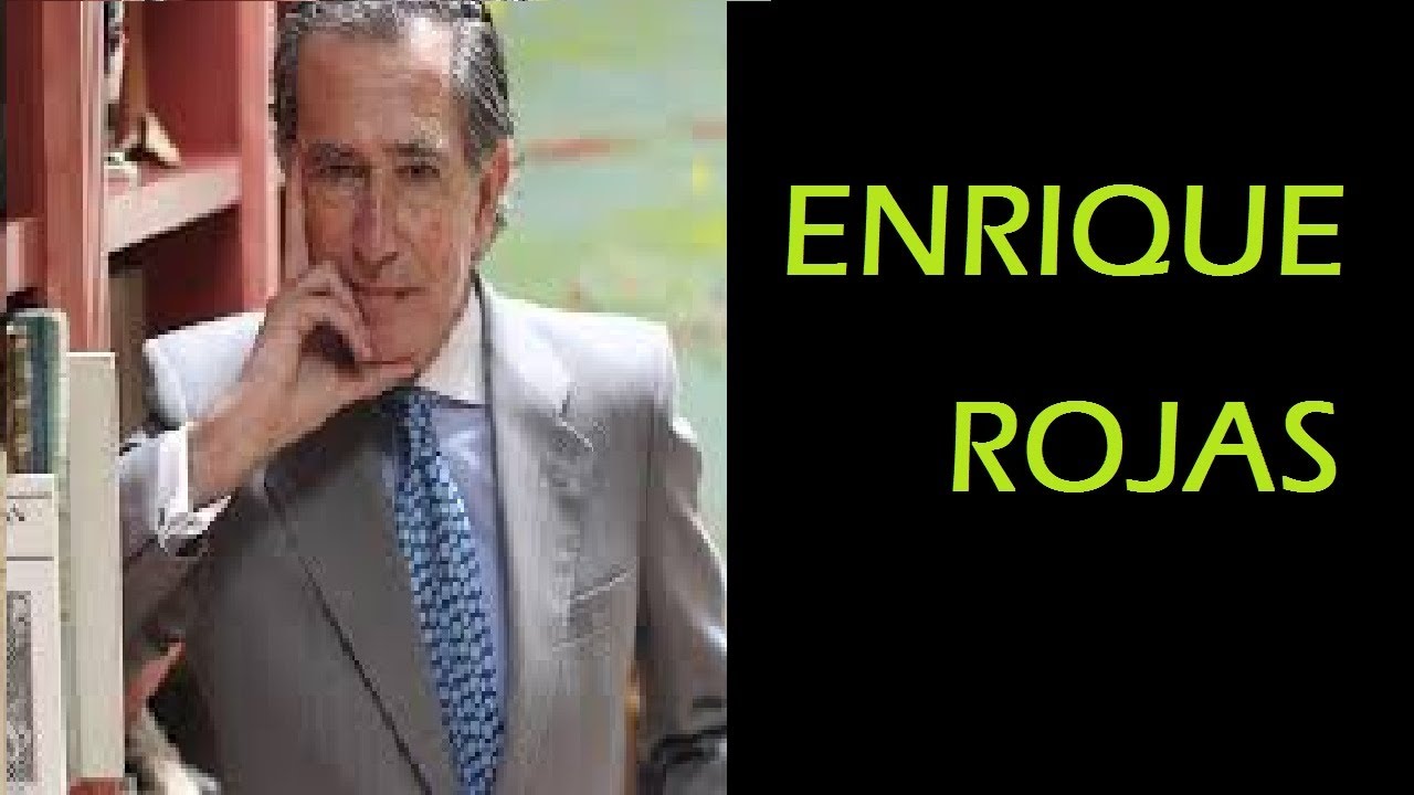 CITAS DE ENRIQUE ROJAS / REFLEXIONES SOBRE LA FELICIDAD Y LA VIDA (20 ...
