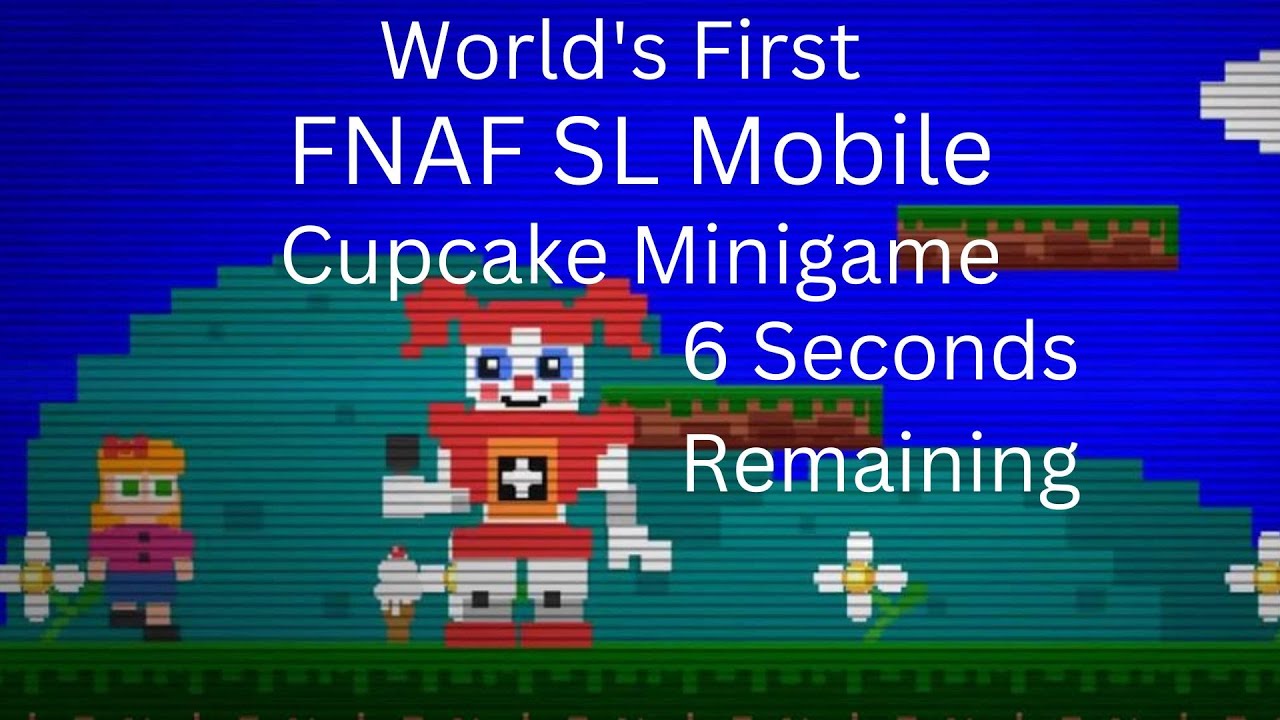 FNAF SL Mobile Cupcake Minigame with 6 seconds remaining!!! (World's ...