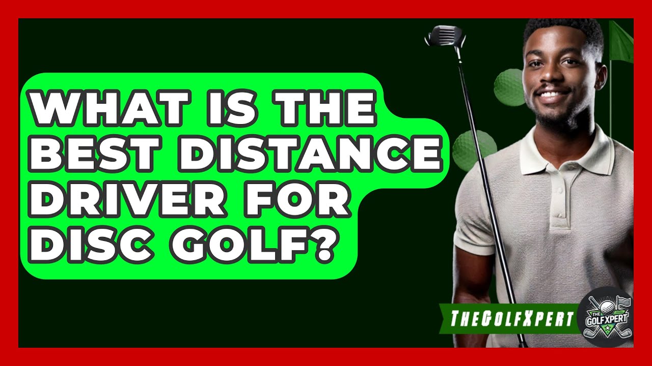 What Is The Best Distance Driver For Disc Golf? - The Golf Xpert - YouTube