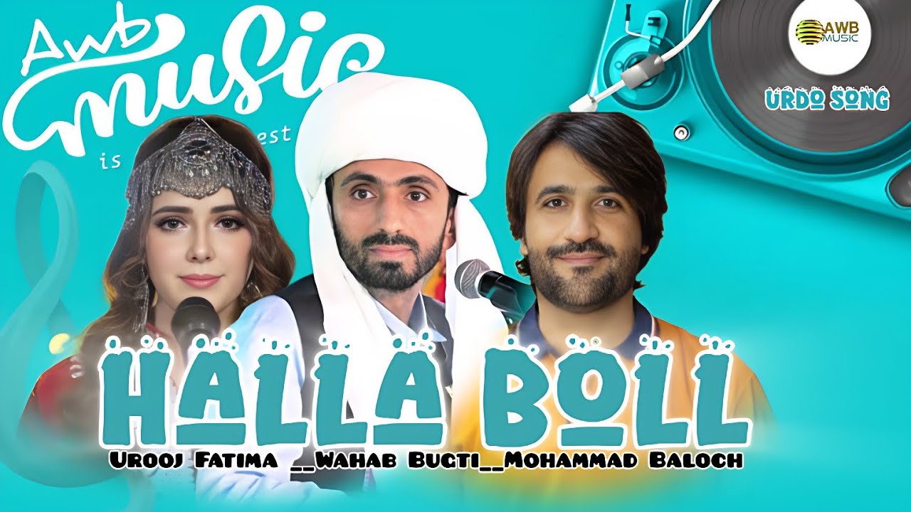 AWB Music _ HALLA BOLL _(Wahab Bugti _Urooj Fatima Mohammad Baloch ...