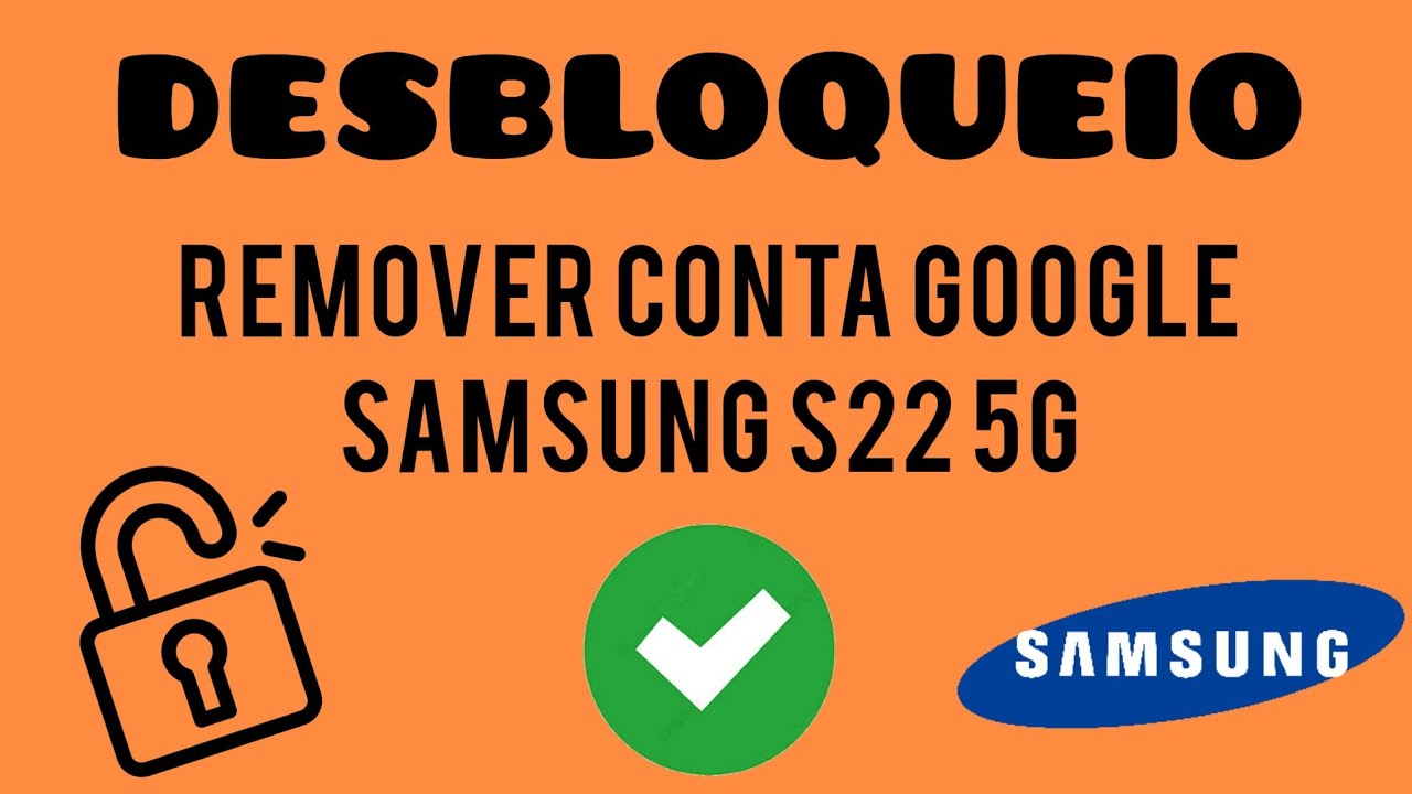 REMOVER CONTA GOOGLE S22 5G (s901e) | FÁCIL E RÁPIDO - Funciona em toda ...