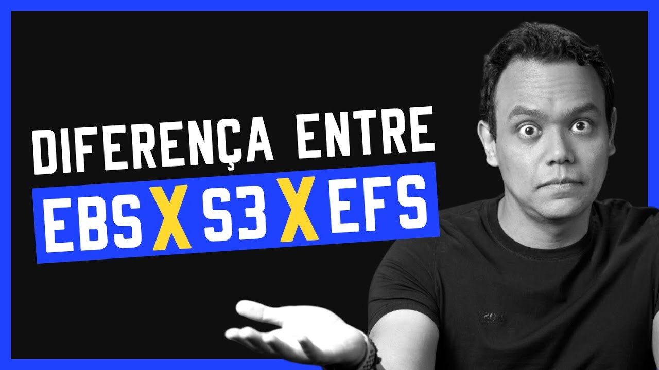 QUAL A DIFERENÇA ENTRE EBS, S3 E EFS - YouTube
