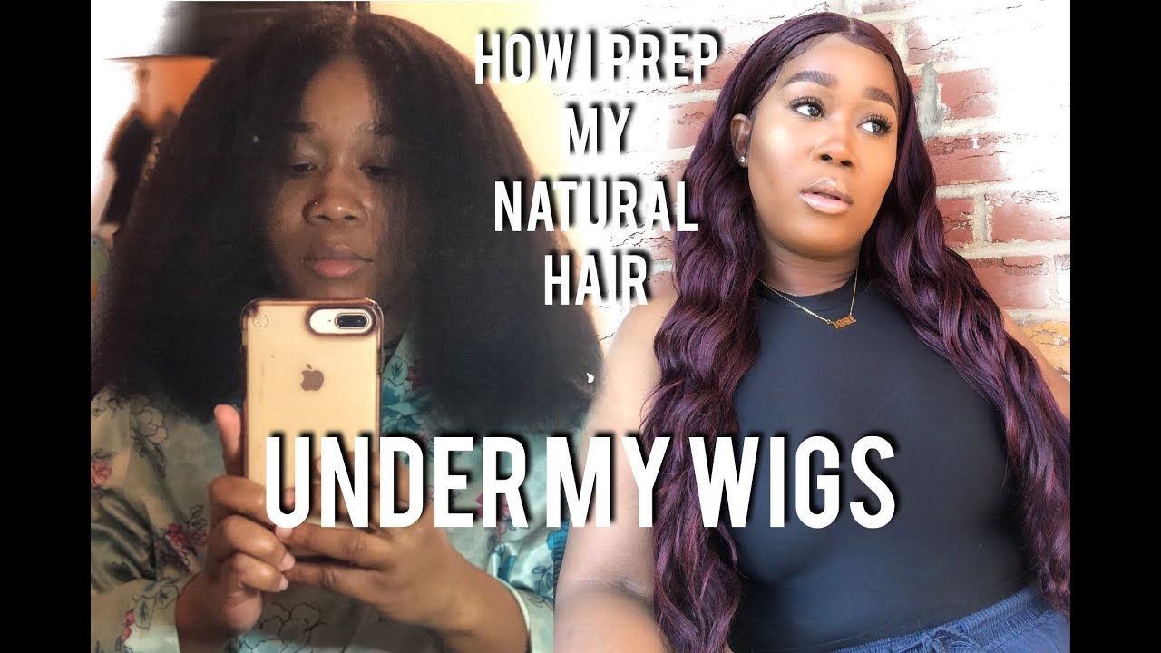 HOW I PREP MY NATURAL HAIR UNDER MY WIGS | FULL ROUTINE +REVIEW - YouTube