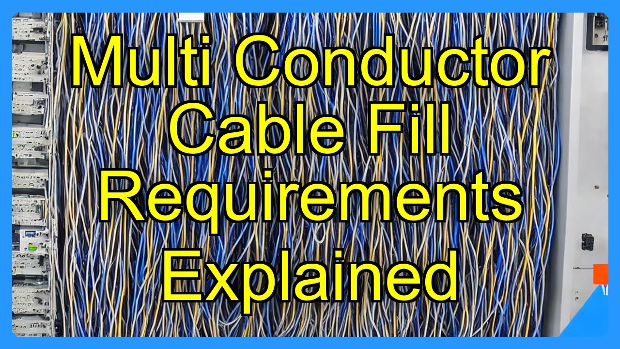 Multi Conductor Cable Fill Requirements Explained - YouTube