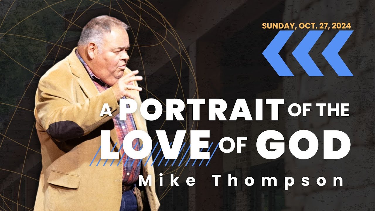 A Portrait Of The Love Of God - Pastor Mike Thompson // Missions Month ...