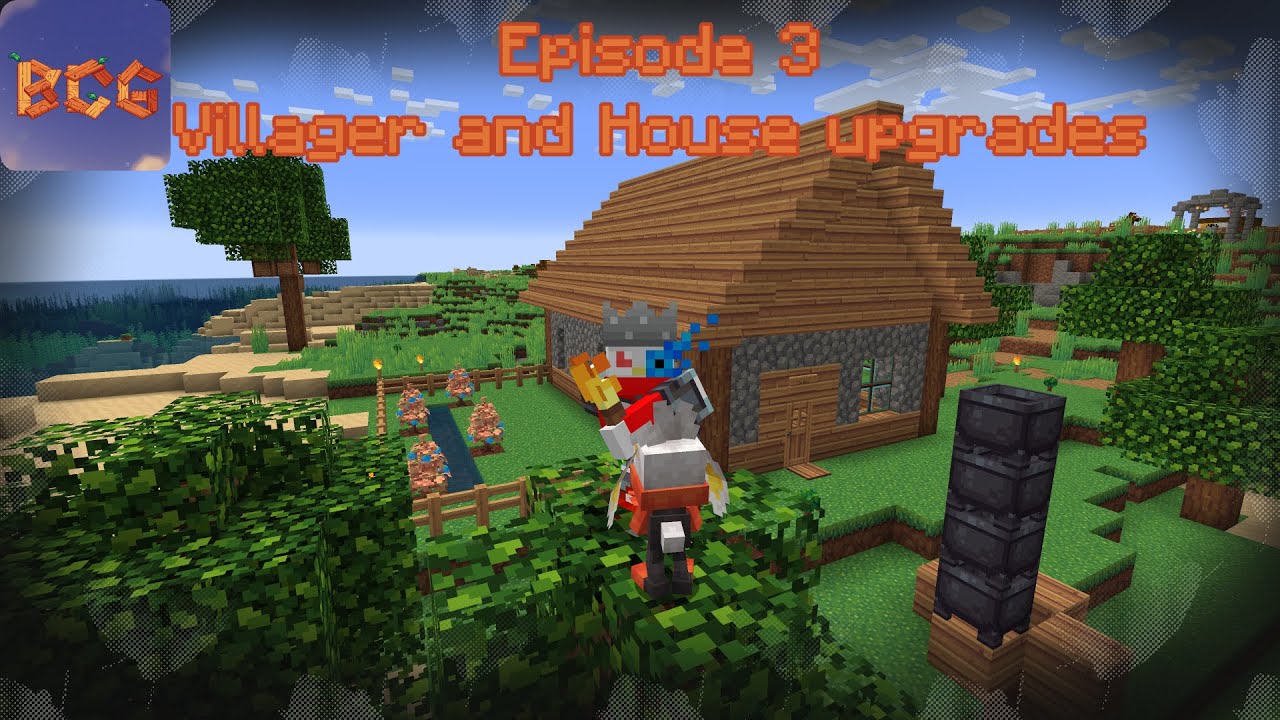 BCG EP3: Villager and House upgrades - YouTube