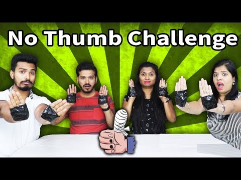 EXTREME NO THUMBS CHALLENGE  | FUNNY NO THUMB CHALLENGE