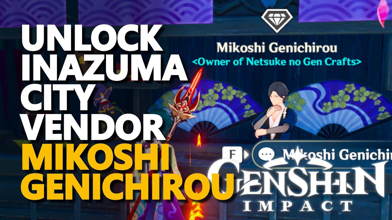 Unlock Inazuma City Vendor Genshin Impact Mikoshi Genichirou - YouTube