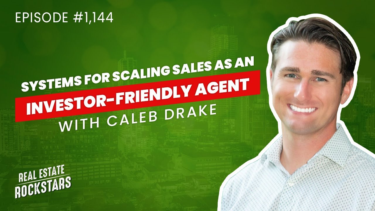 1144: Systems for Scaling Sales as an Investor-Friendly Agent - Caleb ...