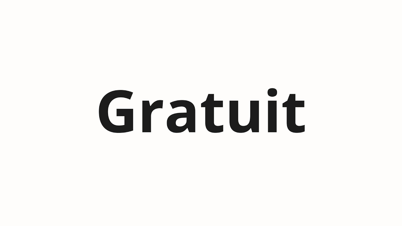 How to pronounce Gratuit - YouTube