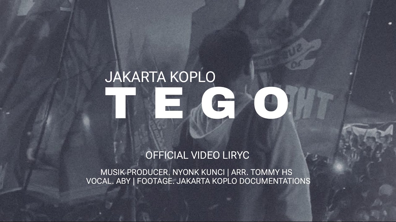 JAKARTA KOPLO - TEGO (OFFICIAL VIDEO LYRIC ) - YouTube