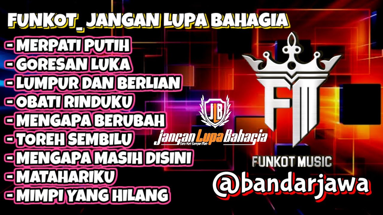 DJ FUNKOT Full Album 2025 – Merpati Putih | Jangan Lupa Bahagia (JLB ...