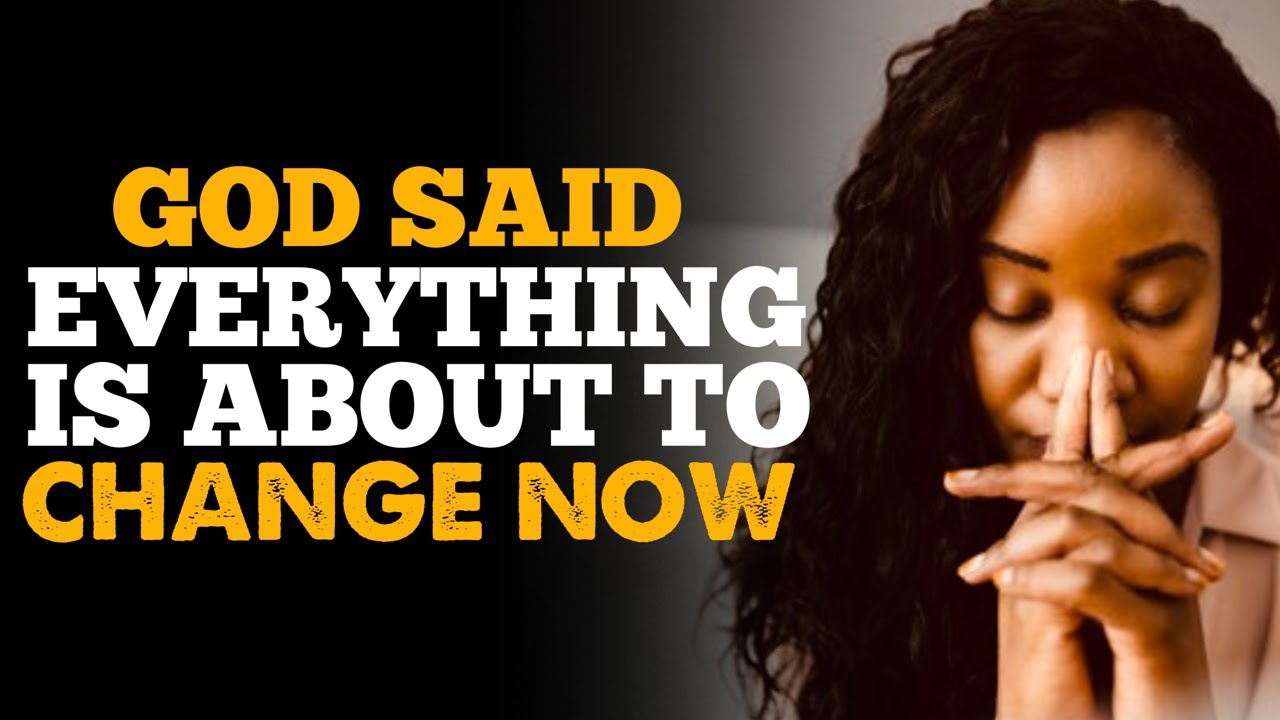 God says EVERYTHING Is About To Change Suddenly Uncommon Blessing is ...