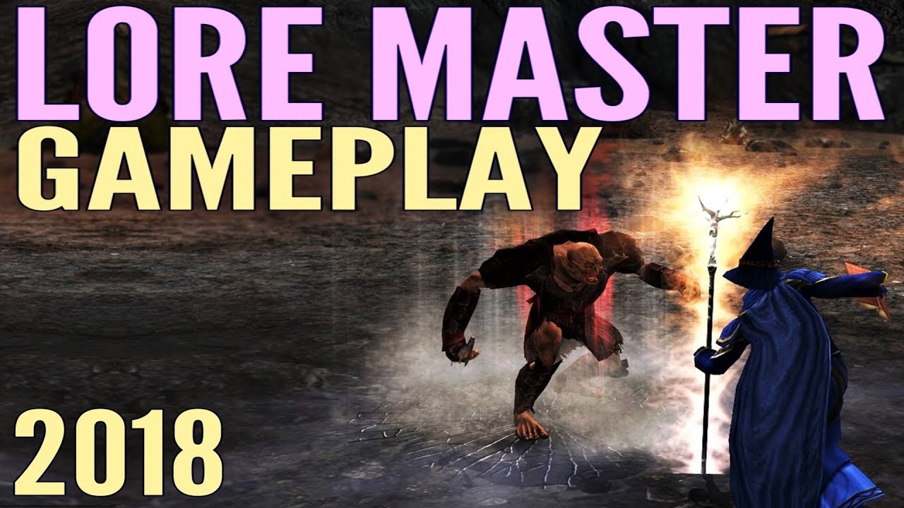 LOTRO Lore Master Gameplay 2018 - Lord of the Rings Online Mordor - YouTube