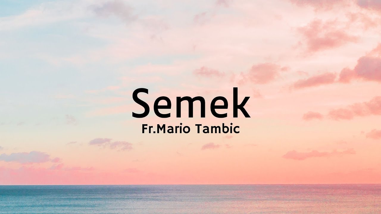 Semek Song Lyrics by Fr. Mario Tambic Ibaloi Song #igorotsongs - YouTube