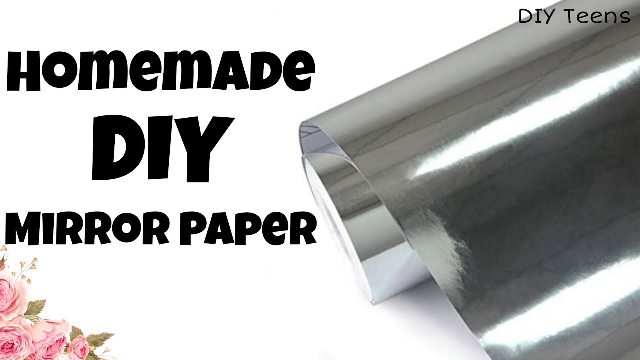 How To Make Mirror Paper At Home Mirror Paper Diy Mirror Paper how-to-make-mirror-paper-at-home-mirror-paper-diy-mirror-paper