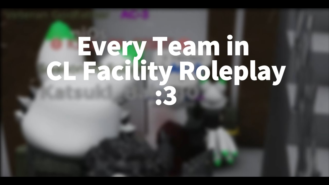 Every Team in [CL] Facility Roleplay | 1.1 Update - YouTube
