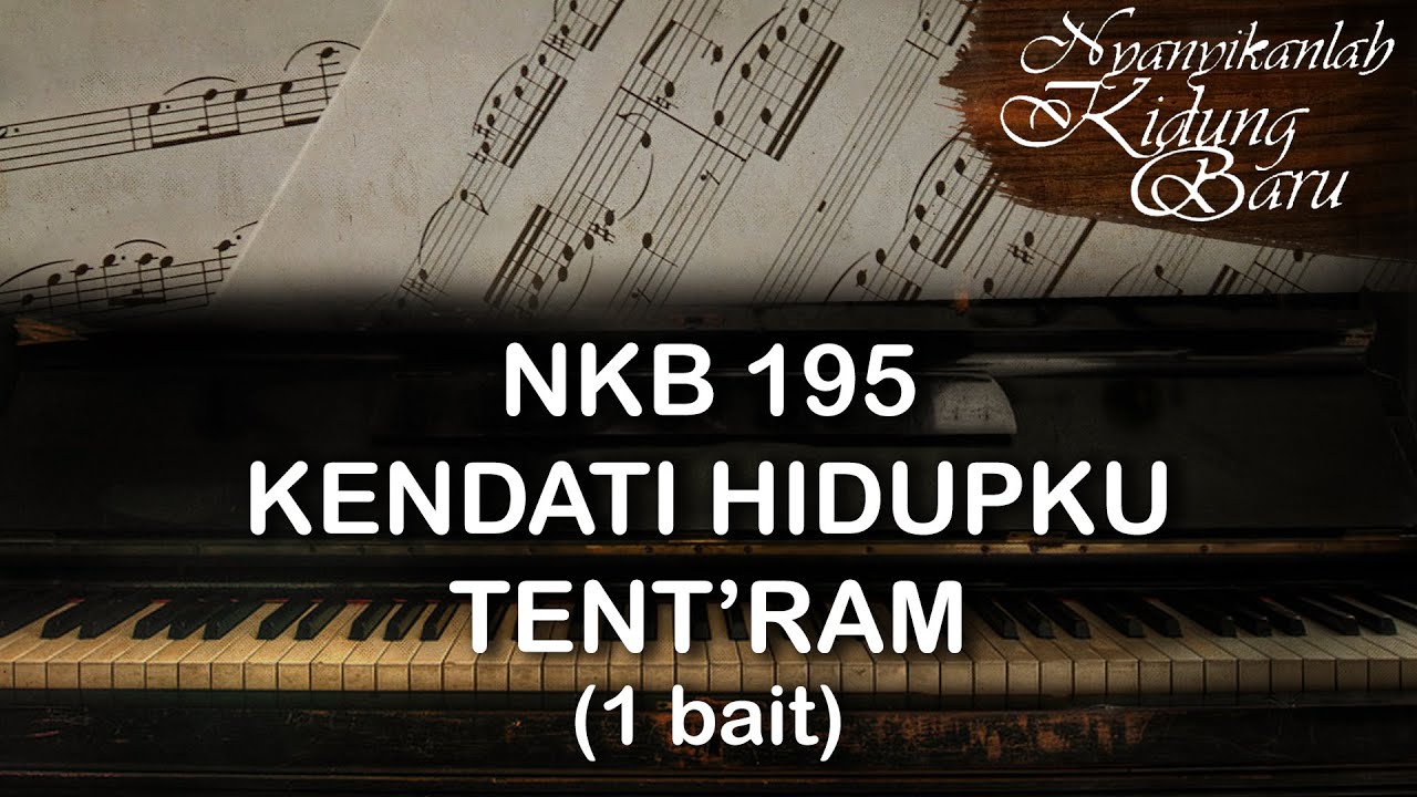 NKB 195 Kendati Hidupku Tent'ram (1 bait) - YouTube Music