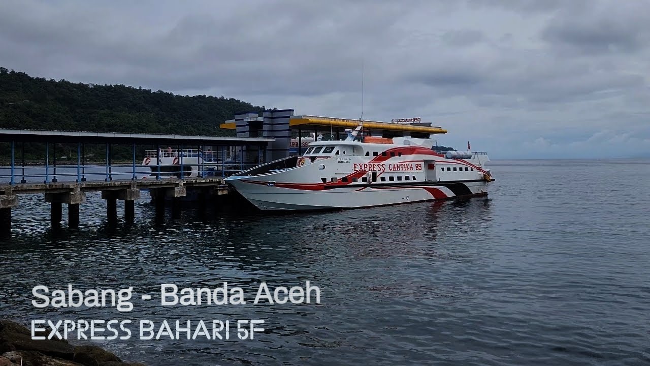 Sabang - Banda Aceh Express Bahari 5F - YouTube