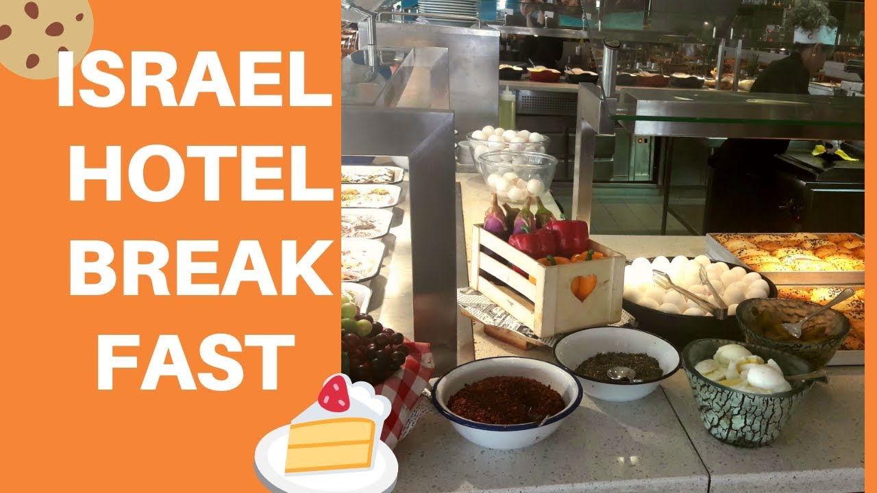 WHAT YOU SHOULD EXPECT AT ISRAEL HOTELS BREAKFAST BUFFETS - YouTube