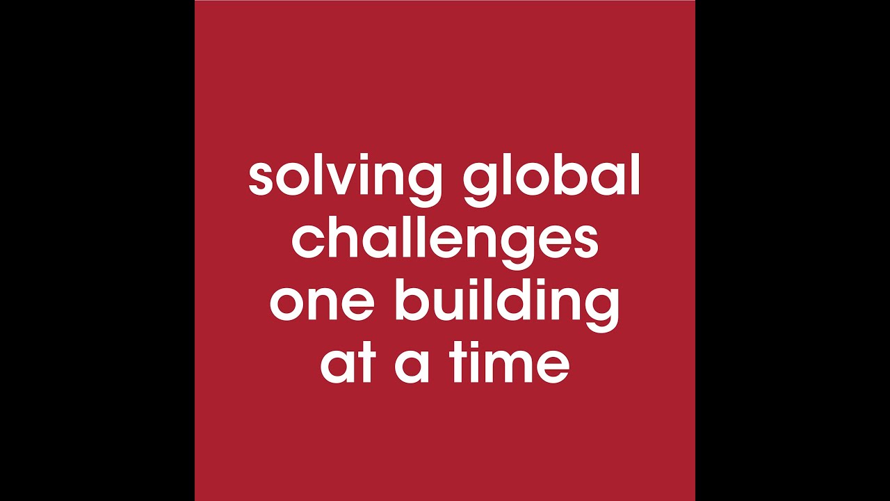 Our vision for solving global challenges one building at a time - YouTube