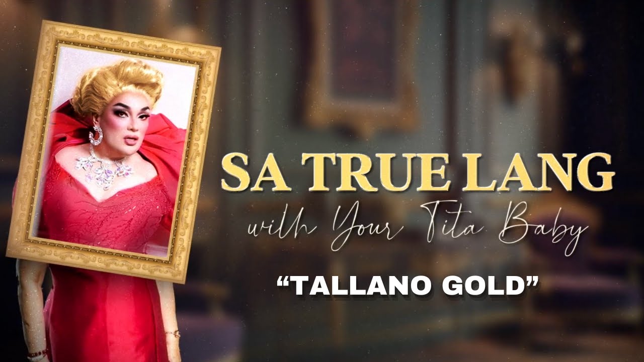 TALLANO GOLD | Sa True Lang with Your Tita Baby - YouTube