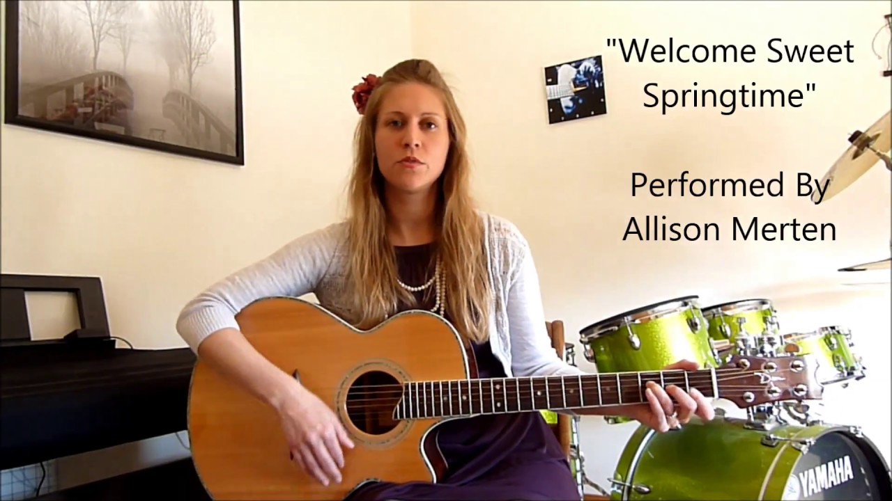 "Welcome Sweet Springtime" Performed by Allison Merten - YouTube
