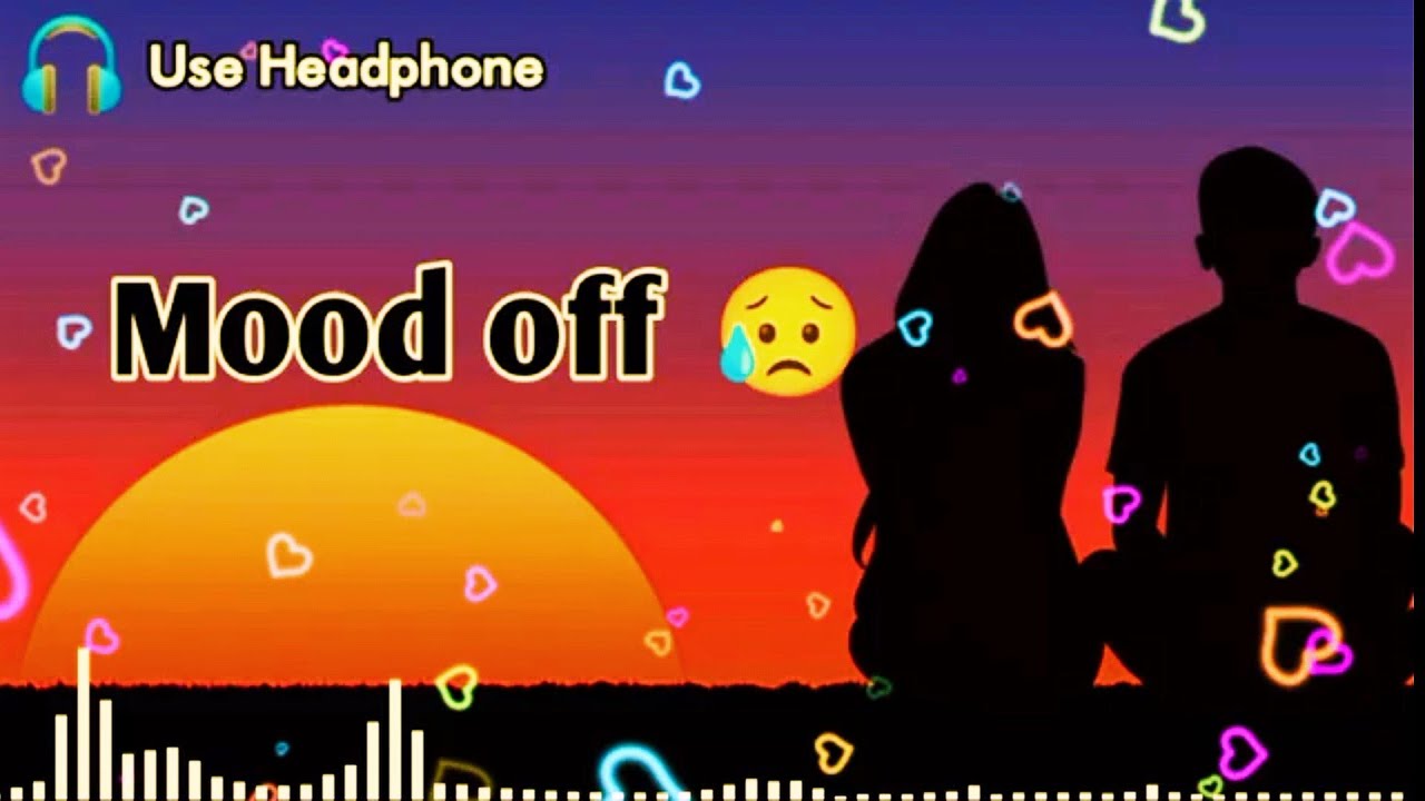 BEST MOOD OFF 😥 (MASHUP) HEART BROKEN CHILLOUT MASHUP 💔 HEART TOUCHING ...