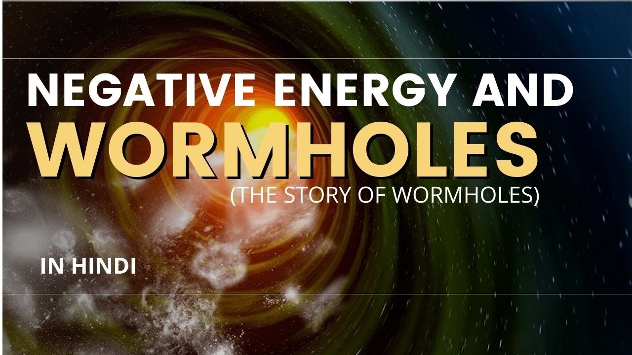 Negative energy, quantum foam and Wormholes in Hindi | #spaceinfinite ...