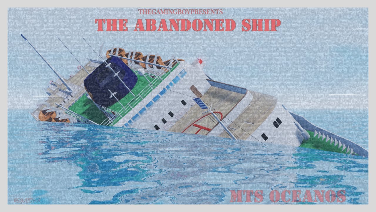 THE ABANDONED SHIP: MTS Oceanos | Tiny Sailors World - YouTube