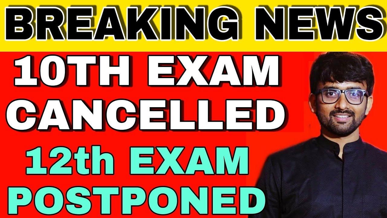 Class 10th Exam Cancelled And 12th Exam Postponed YouTube class-10th-exam-cancelled-and-12th-exam-postponed-youtube