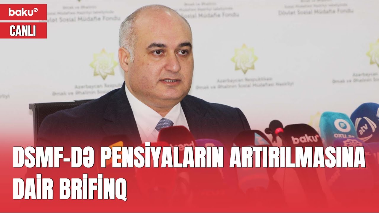 DSMF-də pensiyaların indeksləşdirilməsi ilə bağlı brifinq - CANLI - YouTube