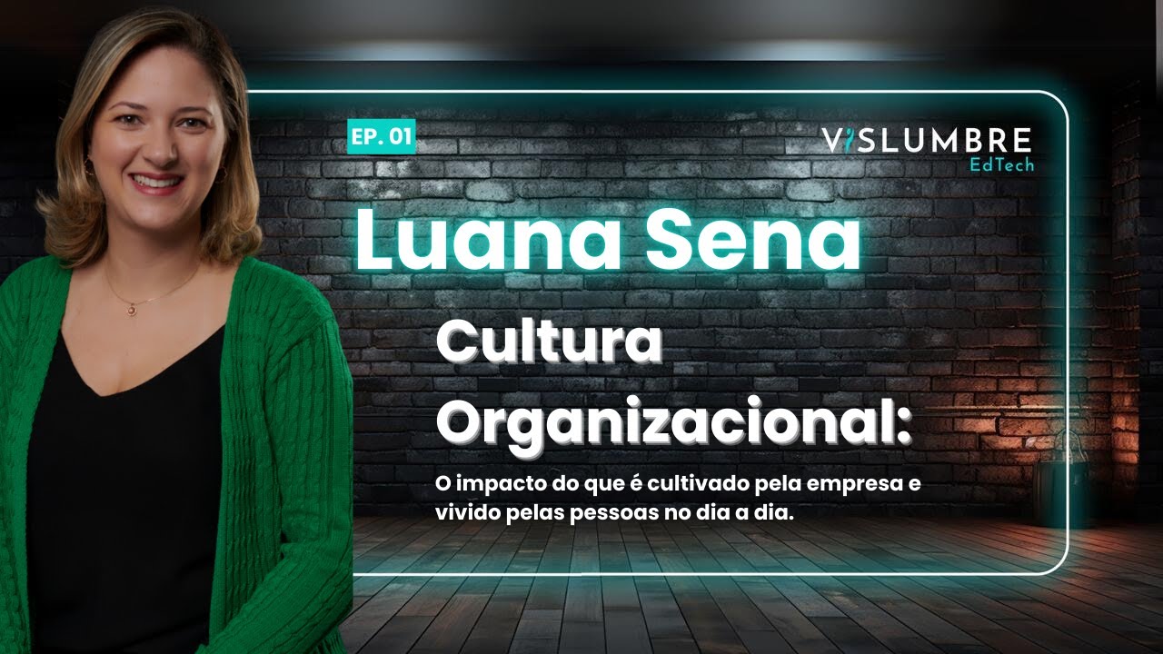 [ Vislumbre Cast ] Luana Sena - Cultura Organizacional - YouTube