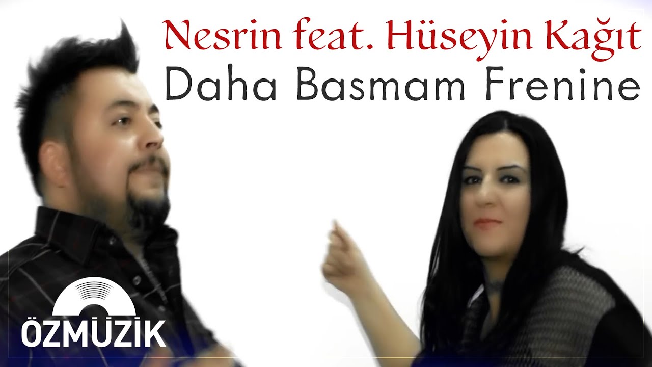 Nesrin & Hüseyin Kağıt - Daha Basmam Frenine (Official Music Video ...