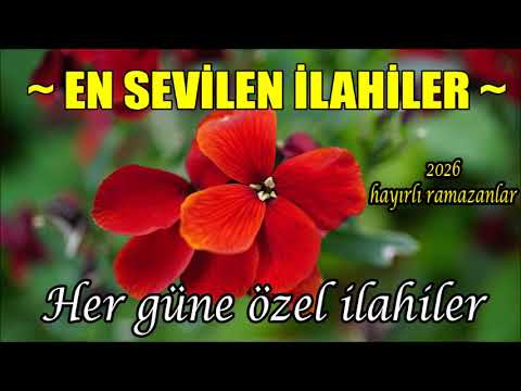 En Sevilen İlahiler, Yeni Güne Özel İlahiler/Ramazan Ayının Coşkulu Duygulu İlahileri,En güzel ilahi