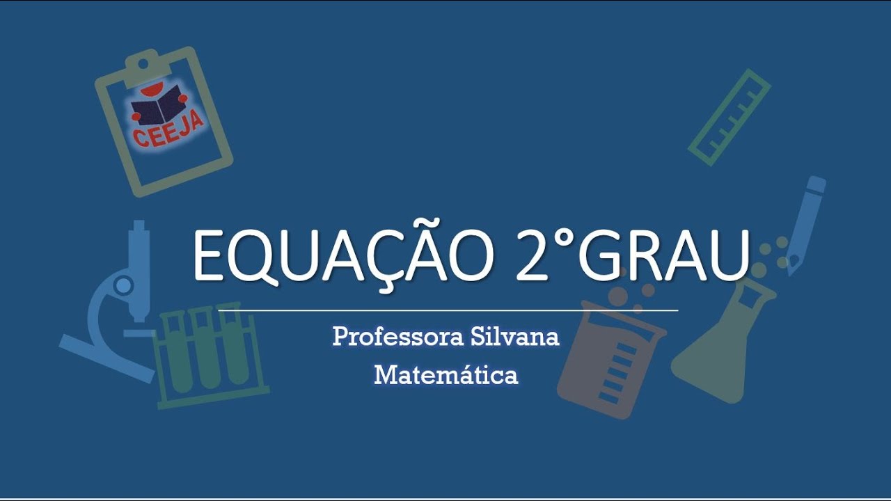 EQUAÇÃO 2°GRAU - Matemática - YouTube