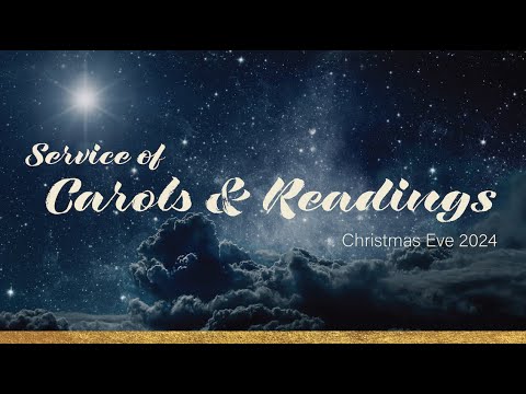 Carols and Readings - Christmas Eve 2024 - YouTube