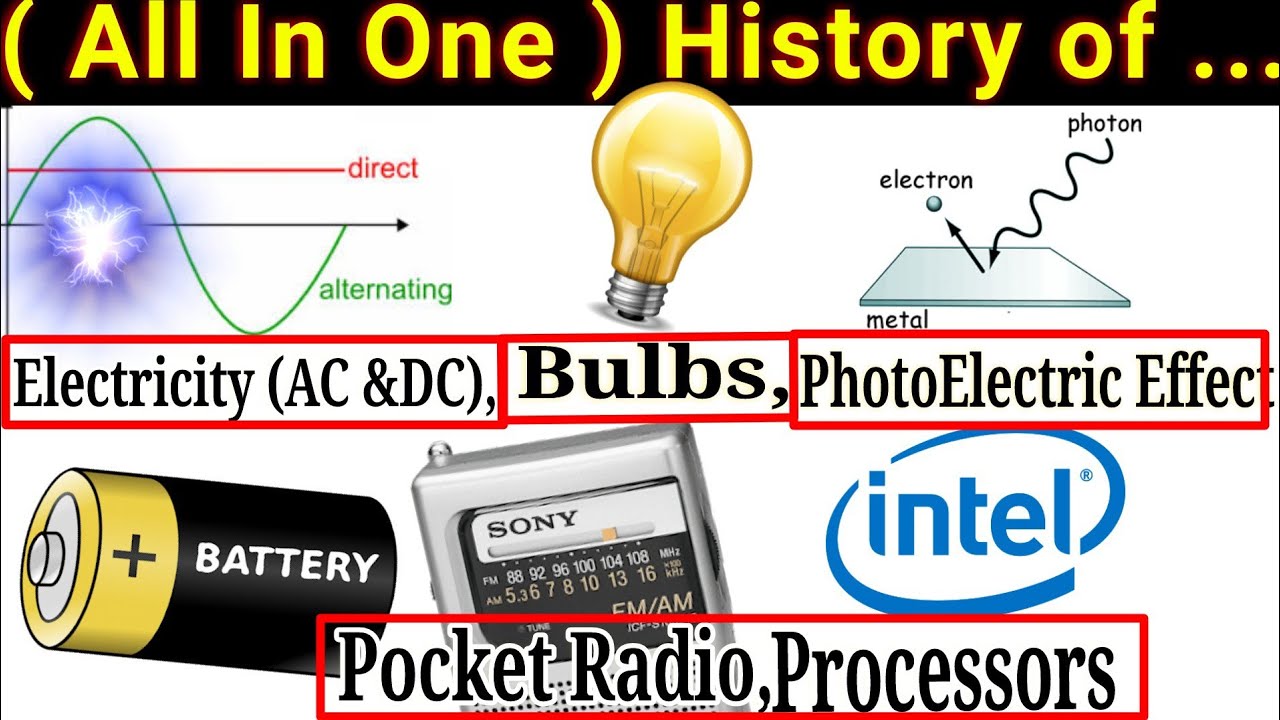 All in one || History of electricity, AC & DC, Bulbs, Battery, Radio ...