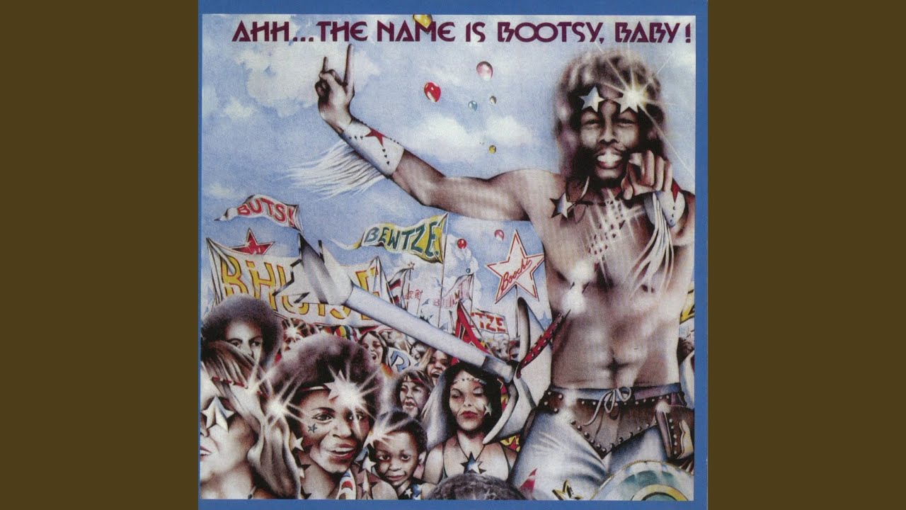 Ahh... The Name Is Bootsy, Baby - YouTube