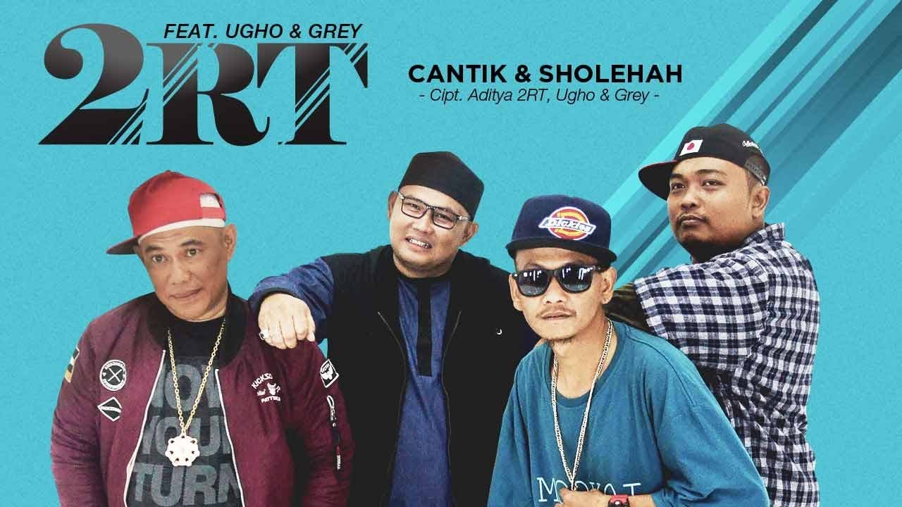 2RT - Cantik & Sholehah (feat. Ugho & Grey) (Official Radio Release ...