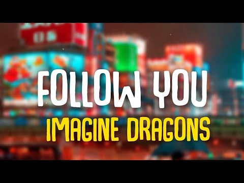 Imagine Dragons - Follow You (Lyrics) 🎵 - YouTube