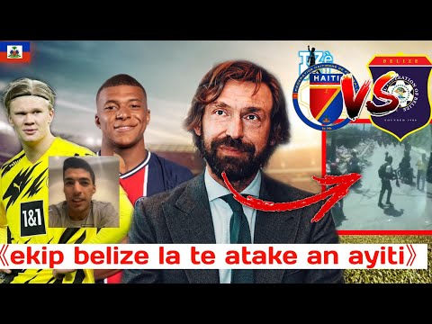 Suarez préfère Haaland ke Mbappé | yo atake Ekip Belize la an ayiti?| Pirlo an danje | zlatan kriye.