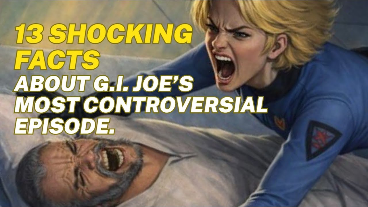13 Shocking Facts About G.I. Joe’s Most Controversial Episode: There’s ...