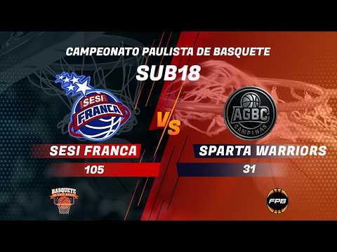 Campeonato Paulista de Basquete U18 - Sesi Franca 105 x  31 Sparta Warriors - 15/03/26