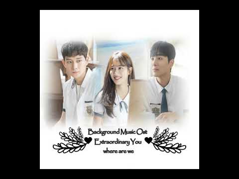Background Music Ost Extraordinary You "Where Are We" - YouTube