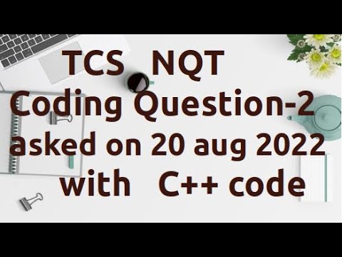 TCS NQT Advance Coding Question + Explanation in C++ | TCS NQT PREPARATION 2022 [AC-9] - YouTube