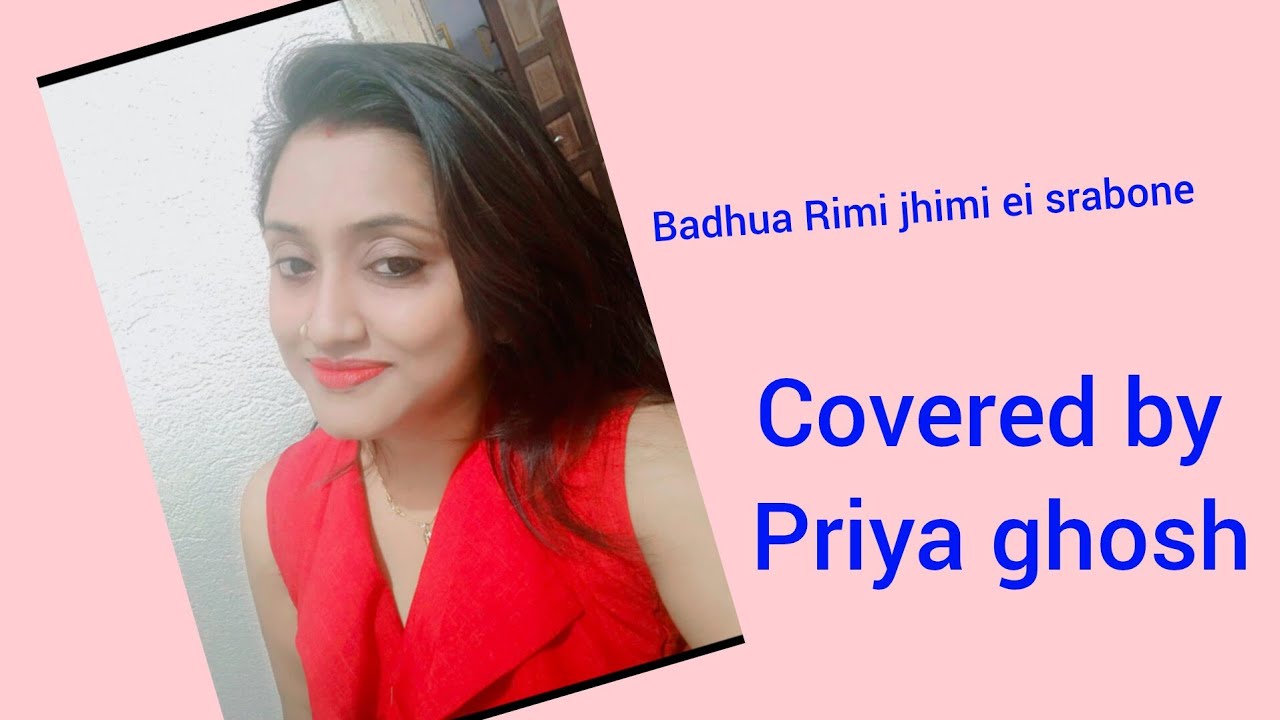 badhua rimi jhimi ei srabone// asha bhosle// covered by priya Ghosh ...