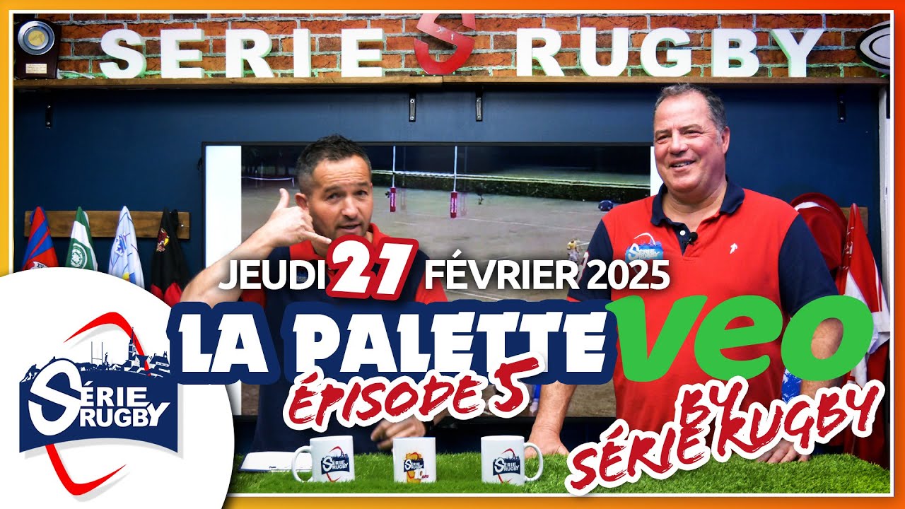 Émission Série Rugby Jeudi 27 Février "La Palette Veo by Série Rugby ...