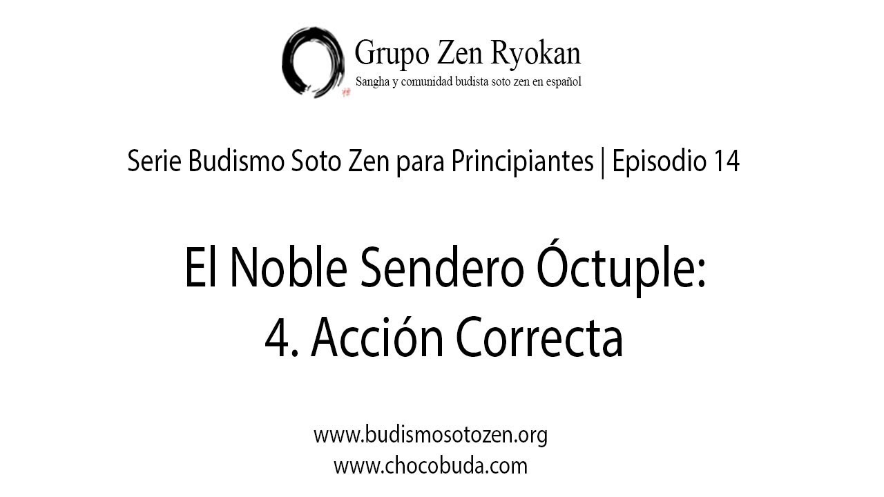 Budismo Soto Zen para Principiantes. El Noble Sendero Óctuple 4: Acción ...