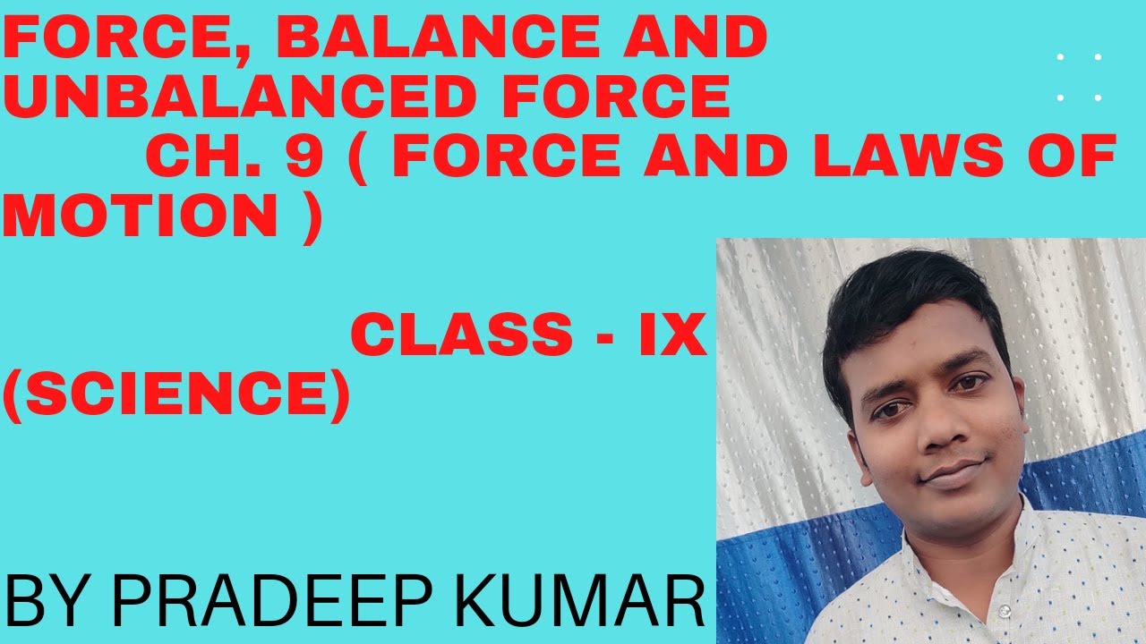 Force, Balanced And Unbalanced Force Of Class IX By Pradeep Kumar - YouTube